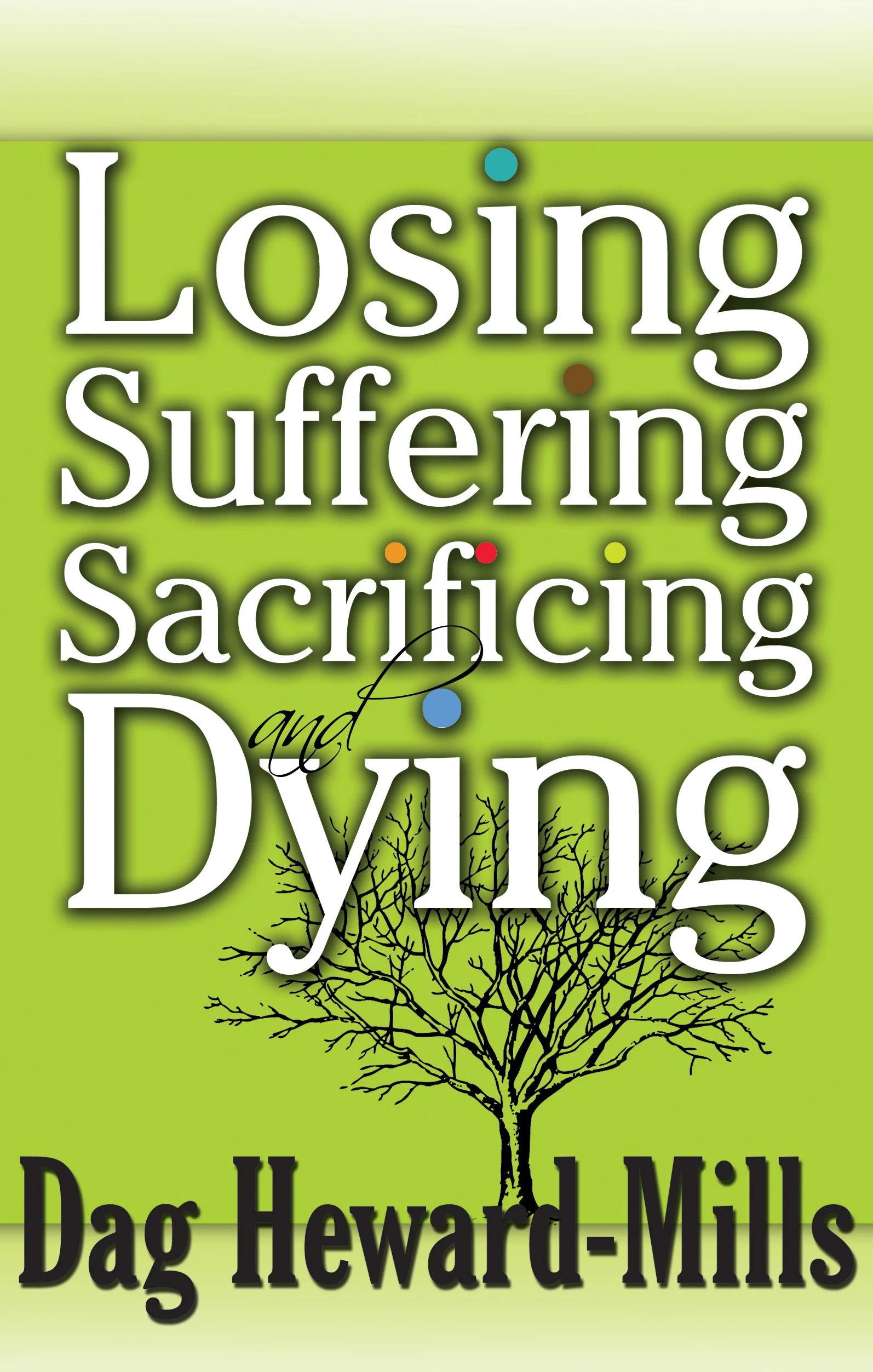 Losing, Suffering, Sacrificing & Dying PDF – dagbooks.org